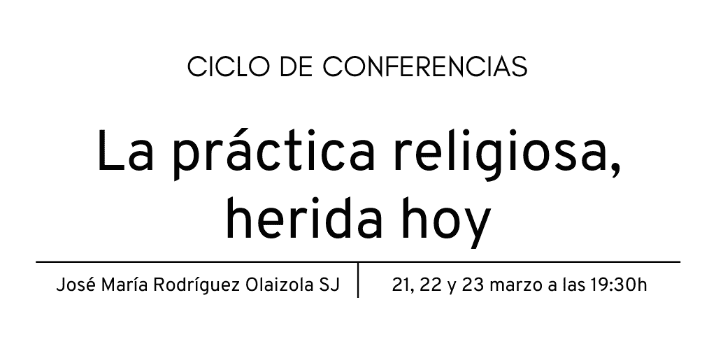 LA PRÁCTICA RELIGIOSA, HERIDA HOY - Centro Arrupe
